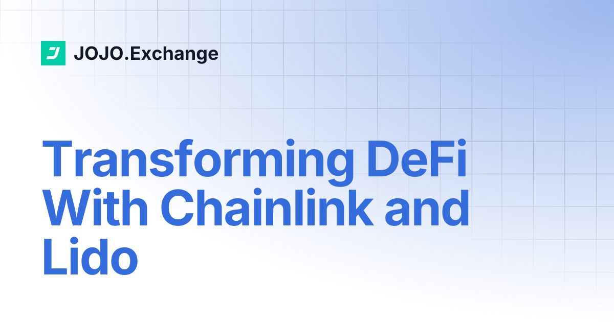 Transforming DeFi With Chainlink and Lido | JOJO.Exchange