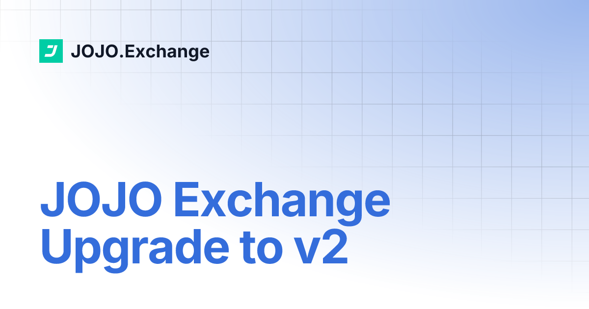 JOJO Exchange Upgrade to v2 | JOJO.Exchange